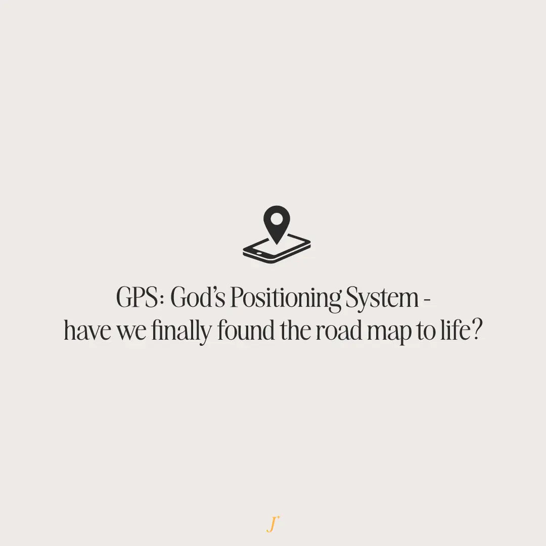 GPS: God's Positioning System - Have We Finally Found The Road Map To